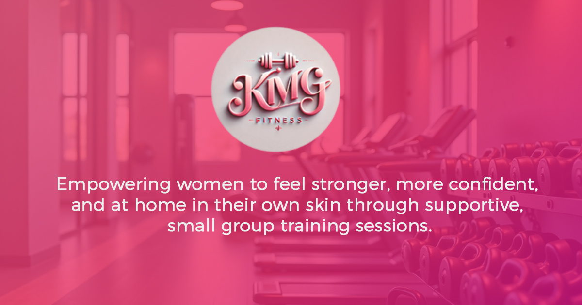 KMG Fitness - Empowering Women Through Fitness